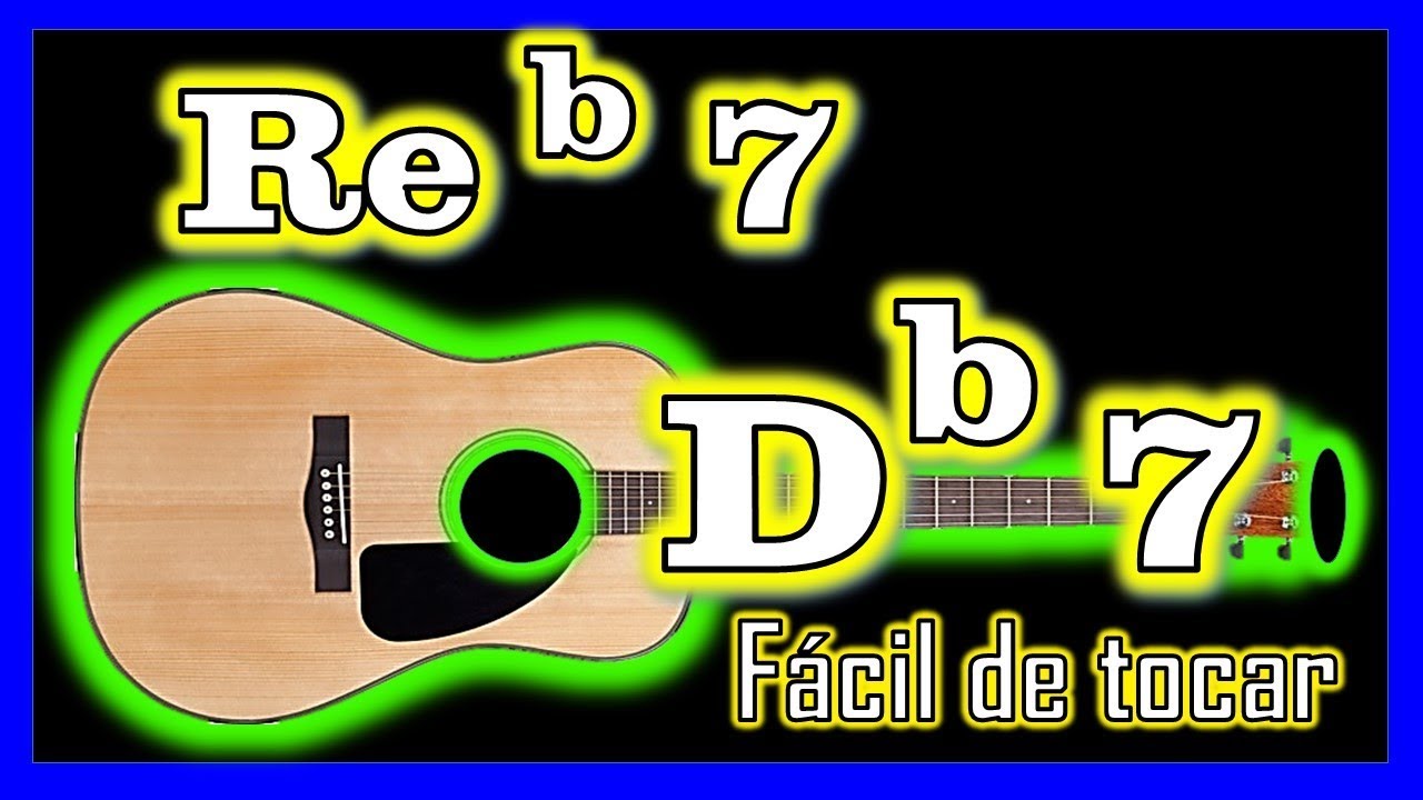 Acorde Re bemol 7 - Fácil de Tocar - Varias posiciones - YouTube