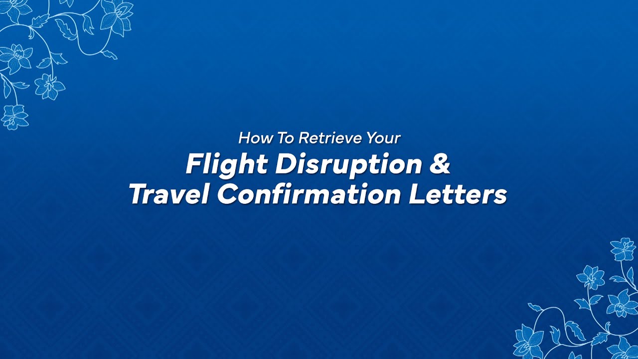 How to Retrieve Your Flight Disruption & Travel Confirmation Letter ...