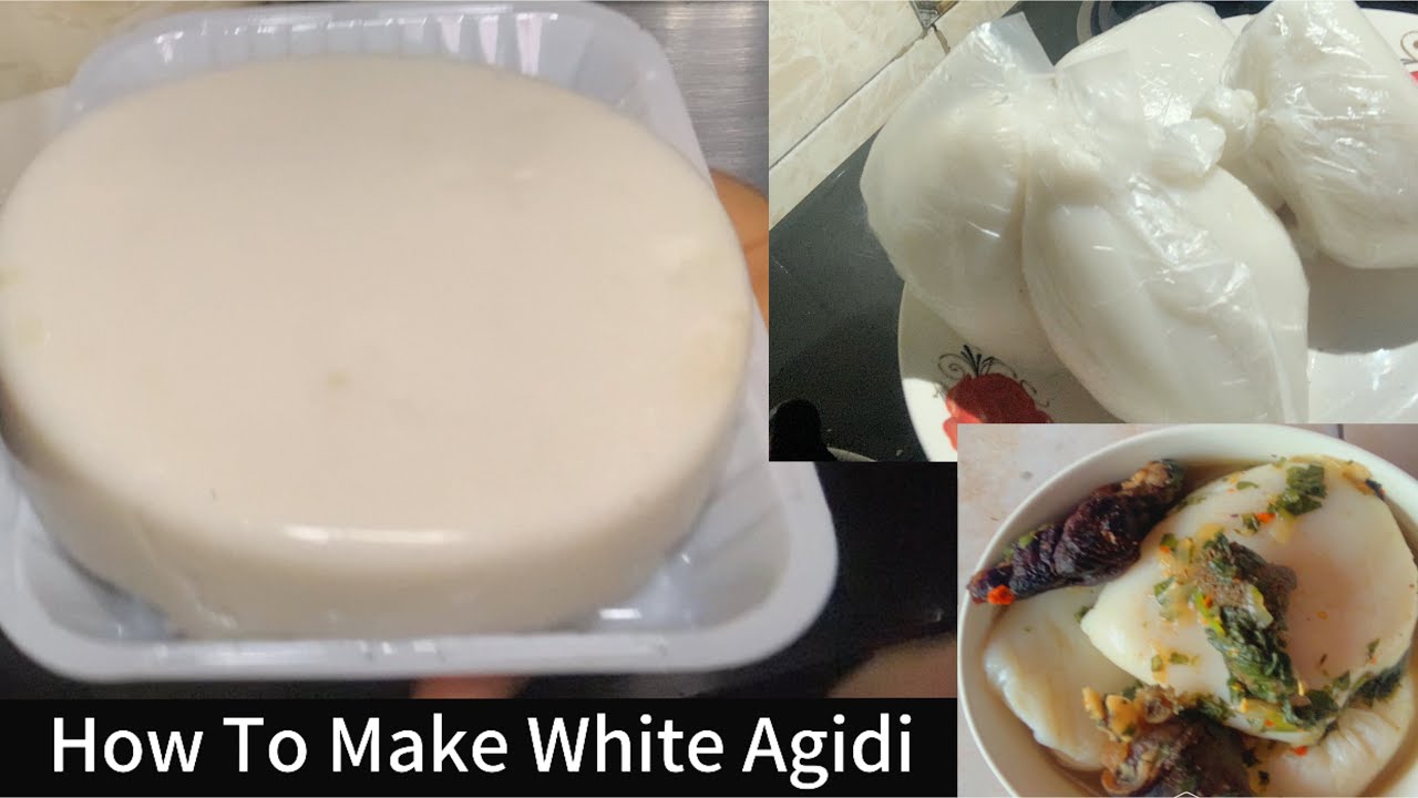 HOW TO MAKE AGIDI | WHITE AGIDI | FROM SCATCH - YouTube