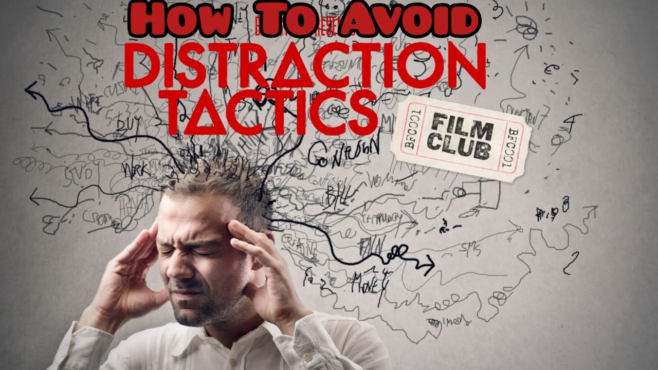 HOW TO AVOID DISTRACTION TACTICS - YouTube