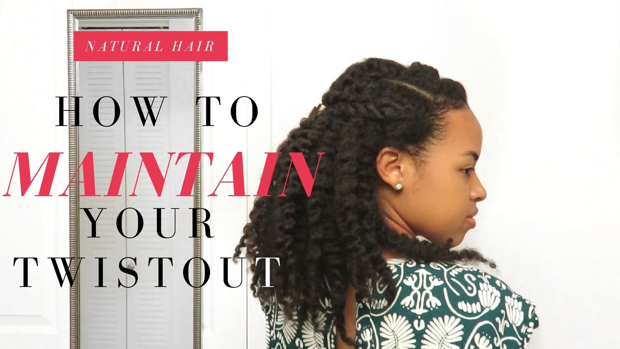 Maintaining Your Twist Out To Last 5 Days or More | Natural Hair - YouTube