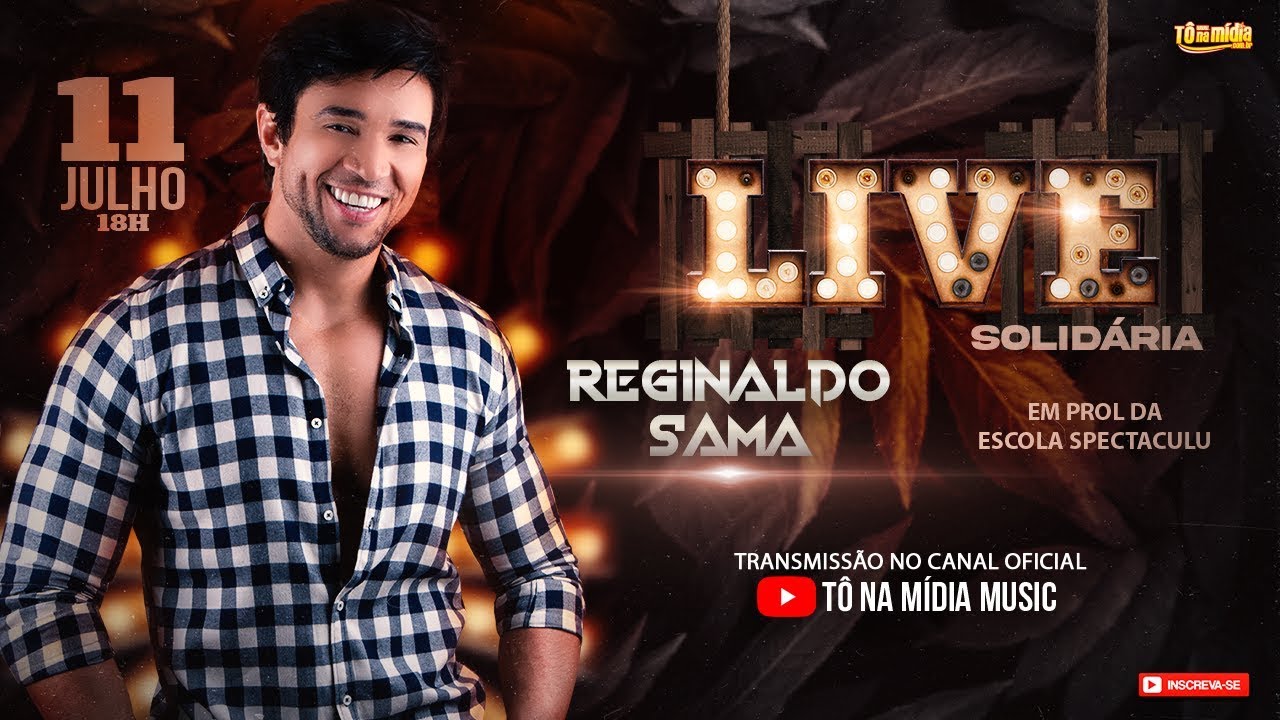 Live Solidária Reginaldo Sama a Escola Spectaculu #FiqueEmCasa cante #Comigo #ToNaMidiaDivulga ...
