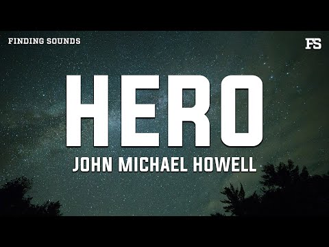 John Michael Howell - Hero (Lyrics)