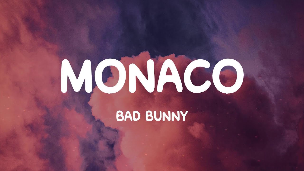 MONACO - Bad Bunny (Lyrics) - YouTube