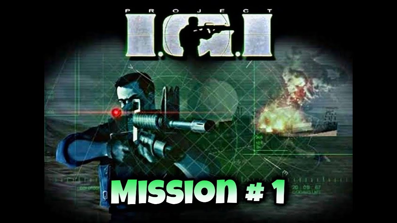 Project I.G.I / Mission # 1 / Game Play - YouTube