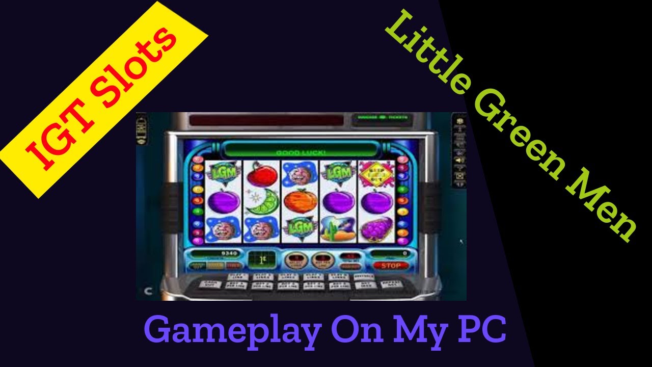 Little Green Men IGT PC Game Slot Machines Gameplay - YouTube