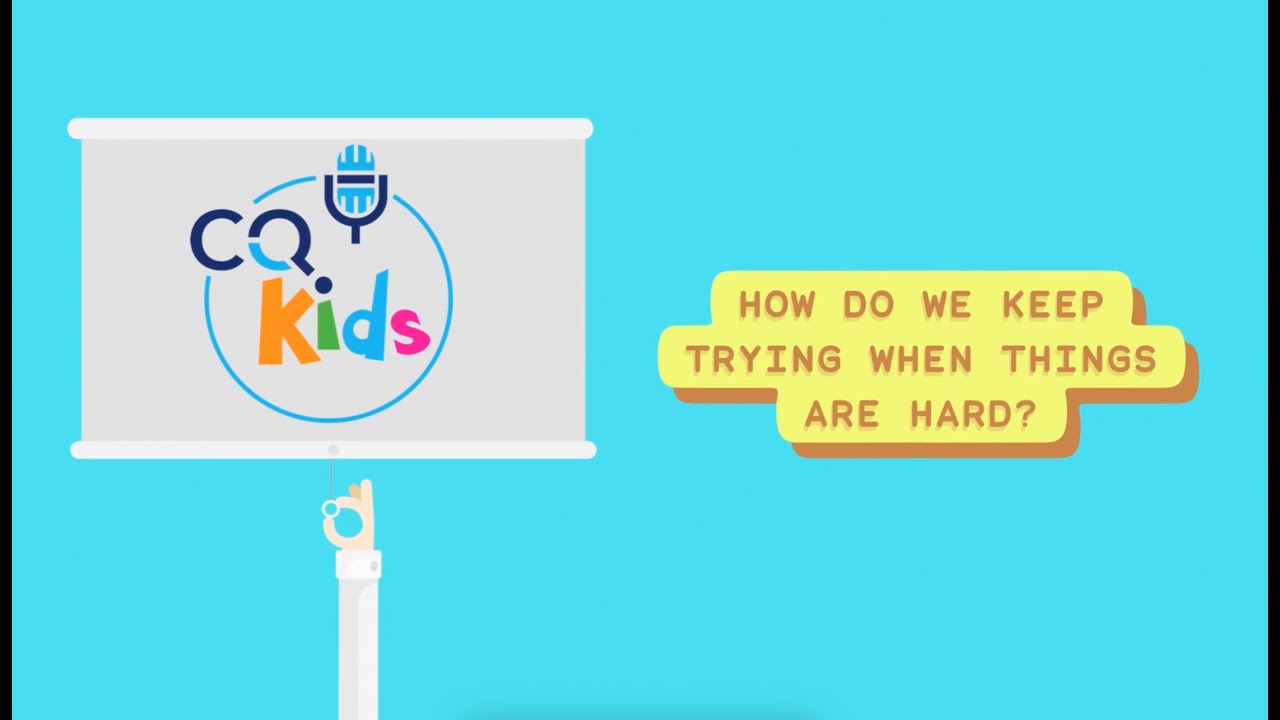 How do we keep trying when things are hard? CQ Kids - YouTube