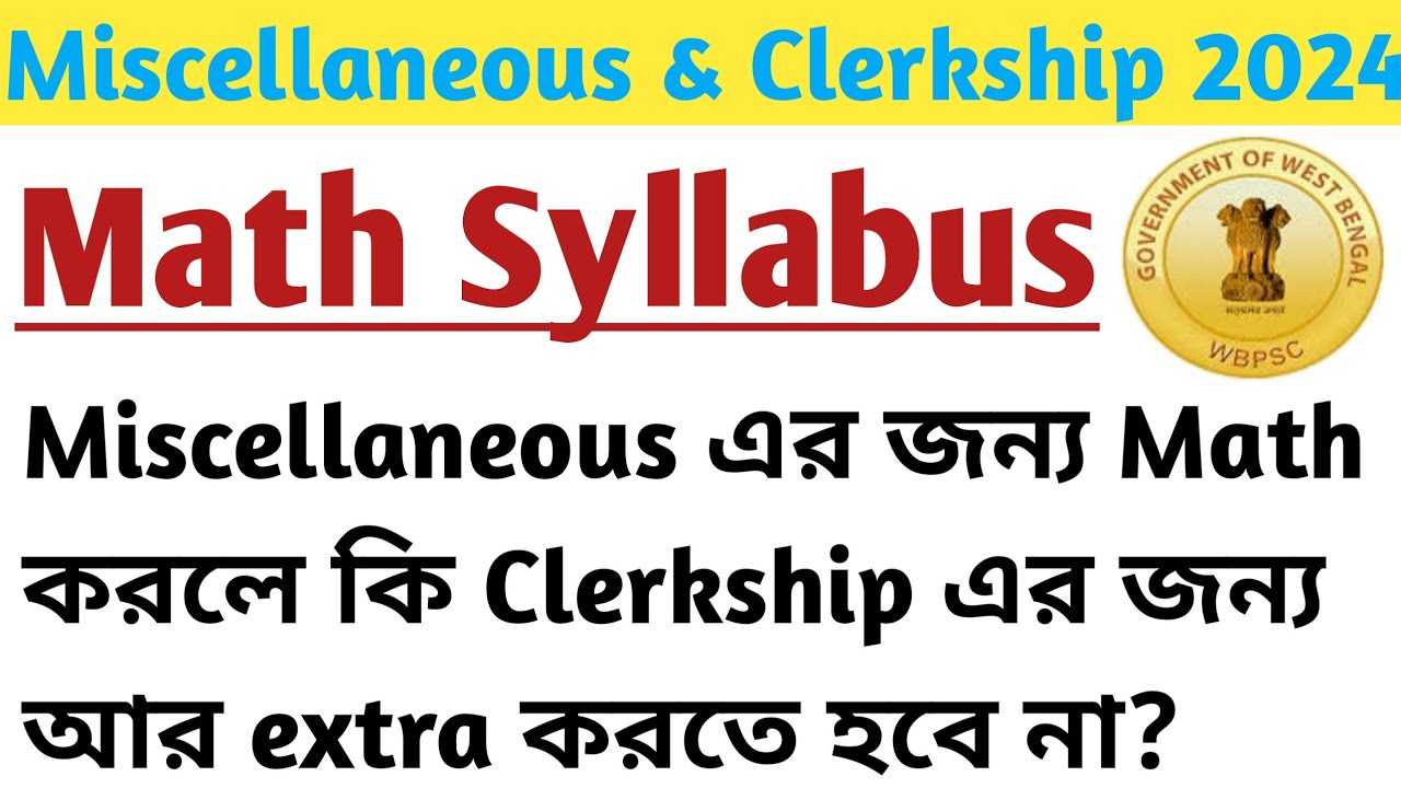 WBPSC Miscellaneous & Clerkship Math Syllabus 2024|Comparison of Miscellaneous & Clerkship Math ...