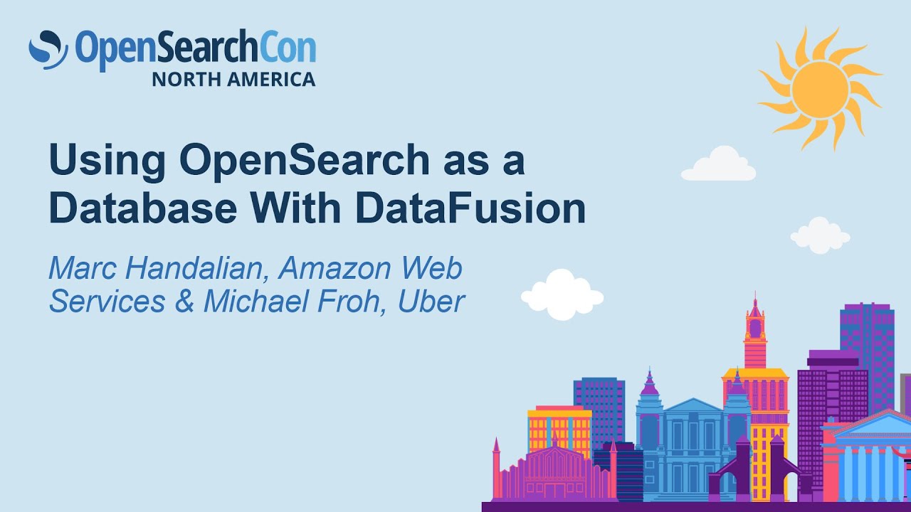 Using OpenSearch as a Database With DataFusion - Marc Handalian ...