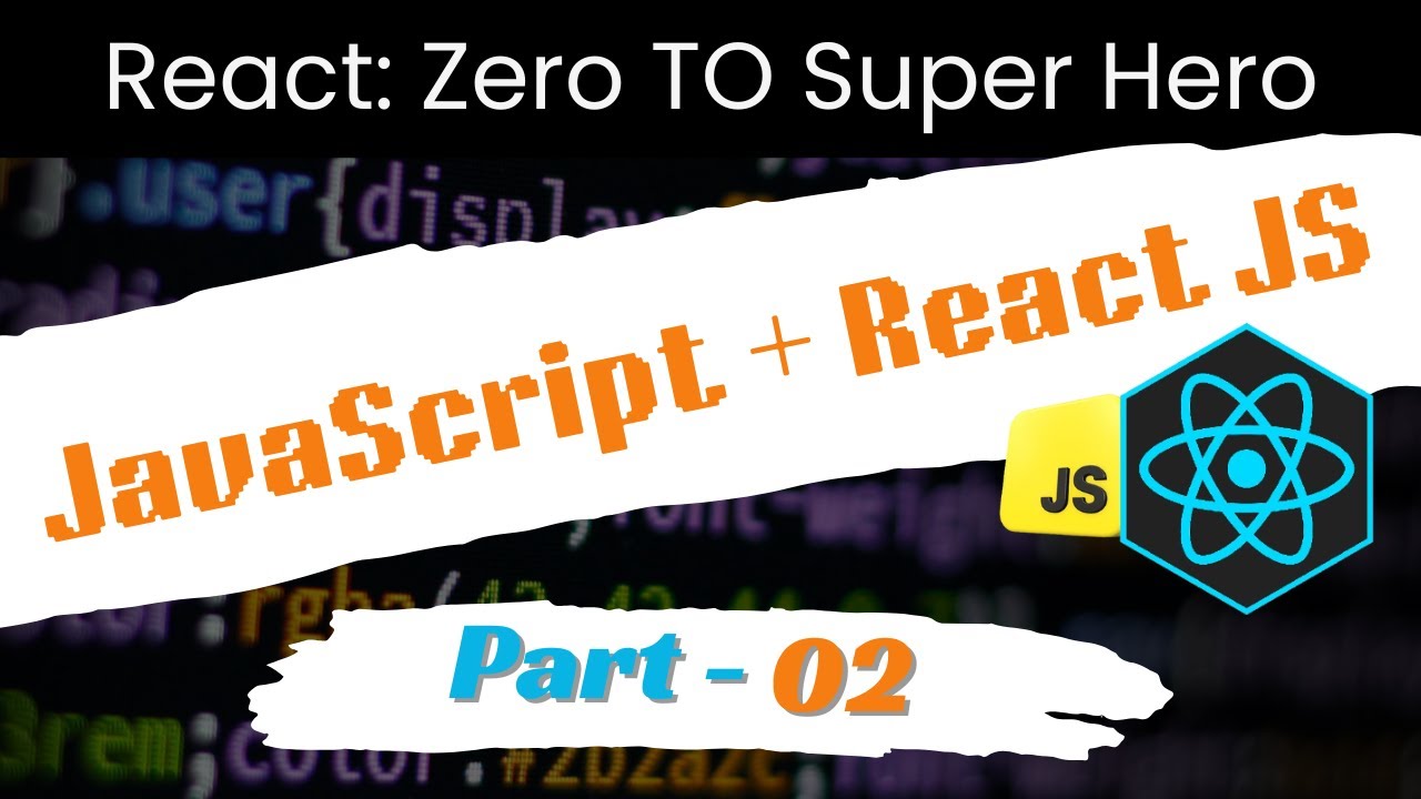 Part-02: JavaScript + React JS Training Course for Beginners & Job Seekers - YouTube