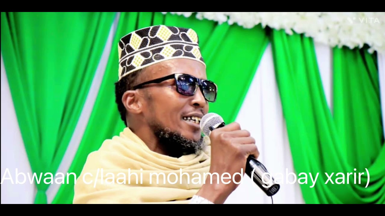 Gabaygi dalkayga la iibin maayo, abwaan gabay xariir - YouTube