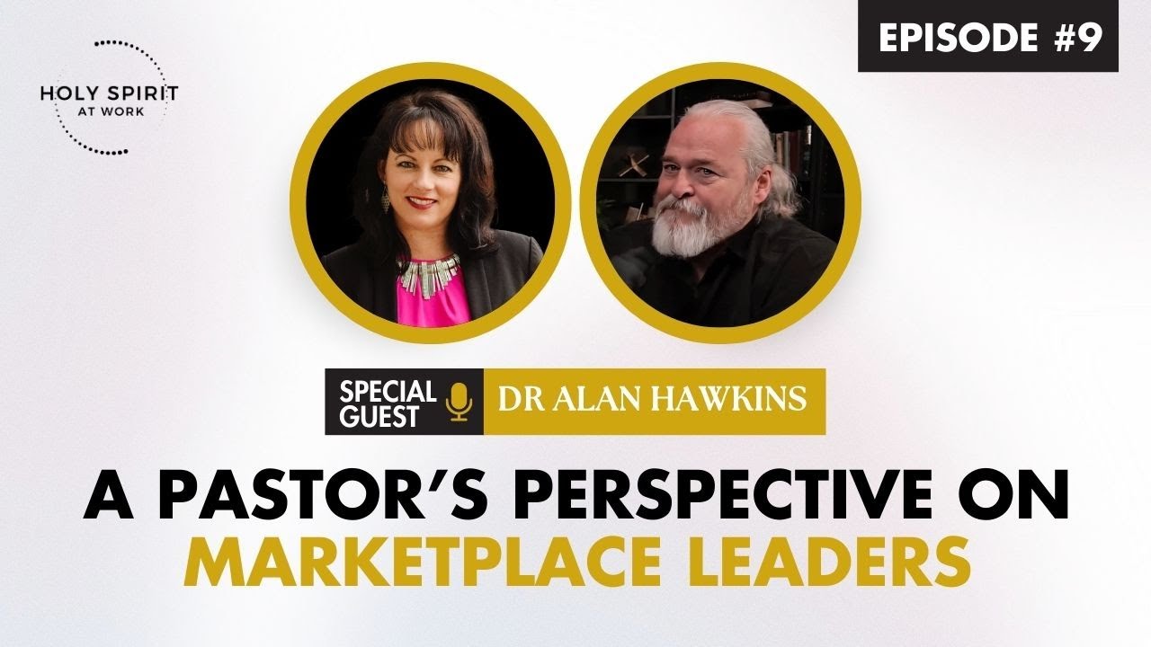 A Pastor's perspective on Marketplace Leaders with Alan Hawkins | Holy ...