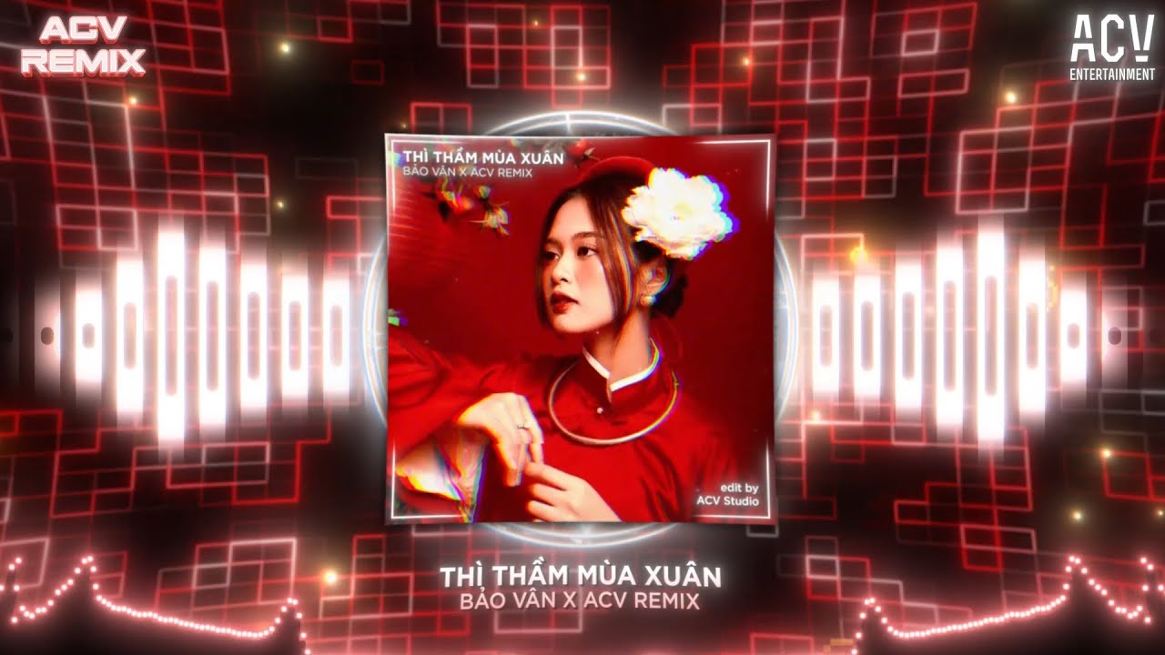 Thì Thầm Mùa Xuân x ACV Remix | Từng Chồi Non Xanh Mơm Man Remix - YouTube