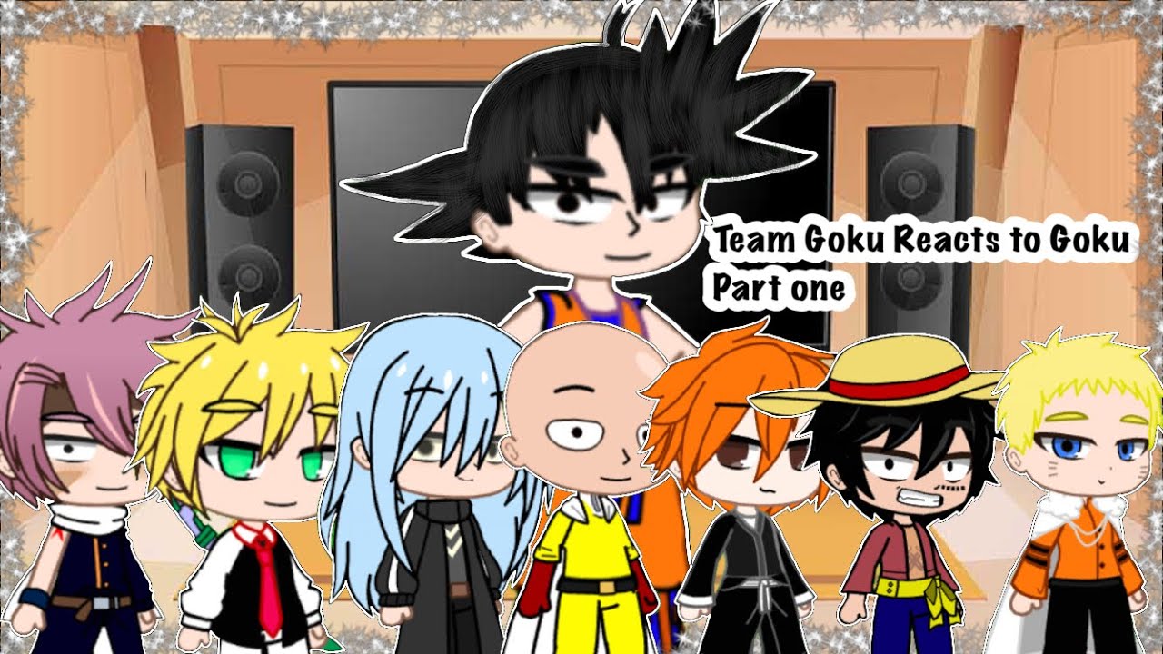 ~Team Goku Reacts to Goku ||Part1||~ - YouTube