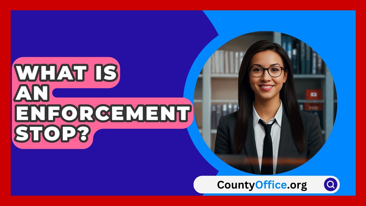 What Is An Enforcement Stop? - CountyOffice.org - YouTube
