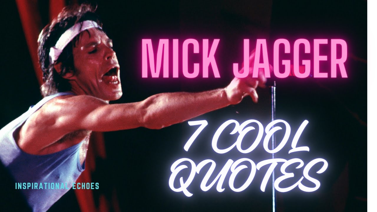 7 COOL QUOTES BY MICK JAGGER - INSPIRATIONAL ECHOES #subscribe - YouTube