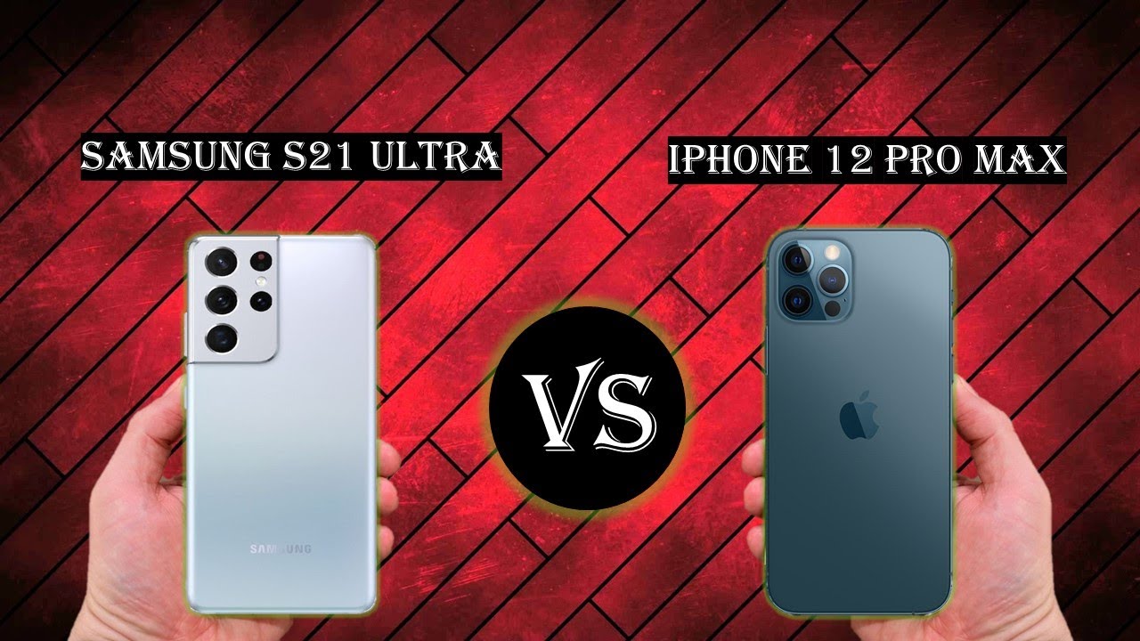 Samsung Galaxy S21 Ultra Vs Iphone 12 Pro Max Comparison Youtube