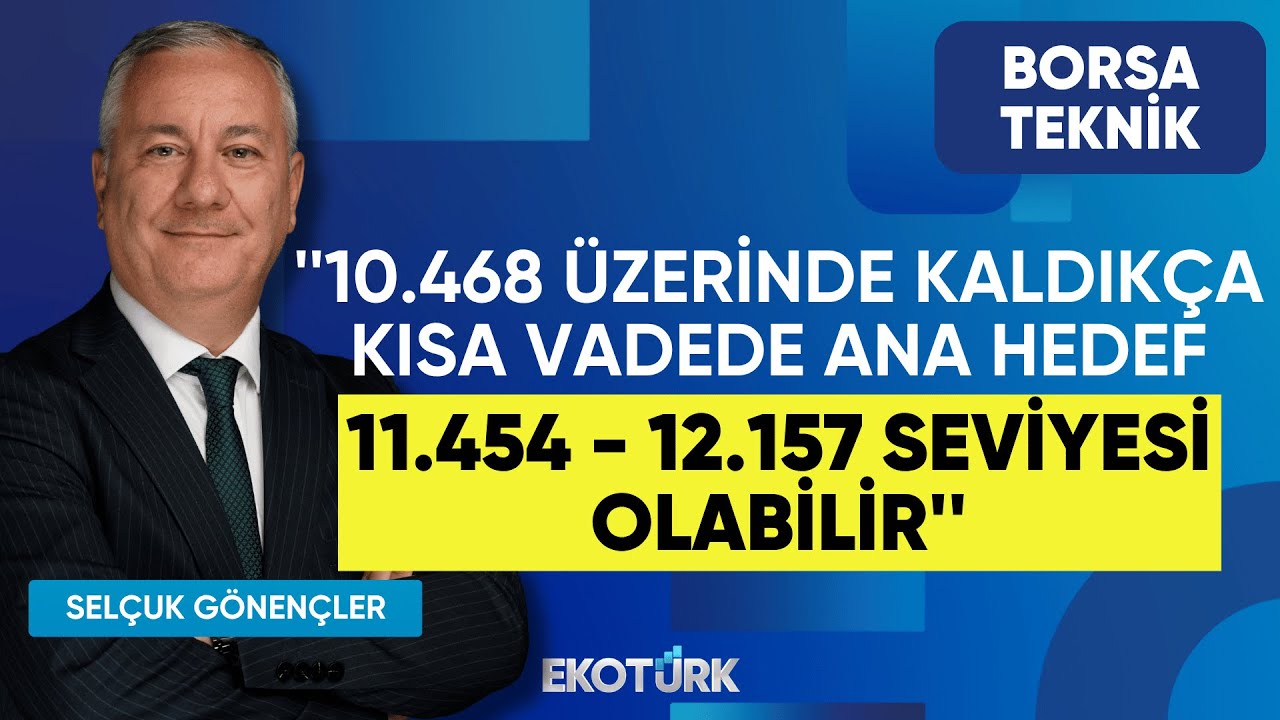 ''10.468 üzerinde kaldıkça kısa vadede ana hedef 11.454 - 12.157 ...
