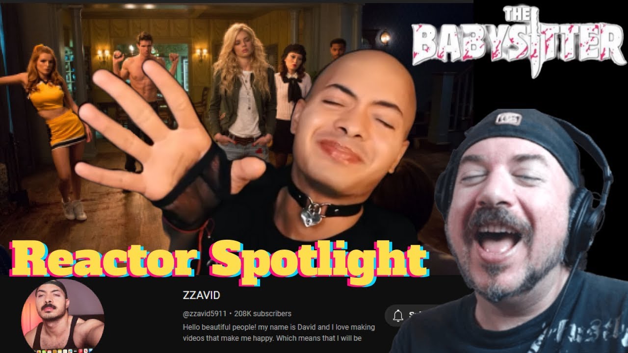 Reactor Spotlight ZZAVID@zzavid5911 '' The Babysitter '' Movie Reaction ...