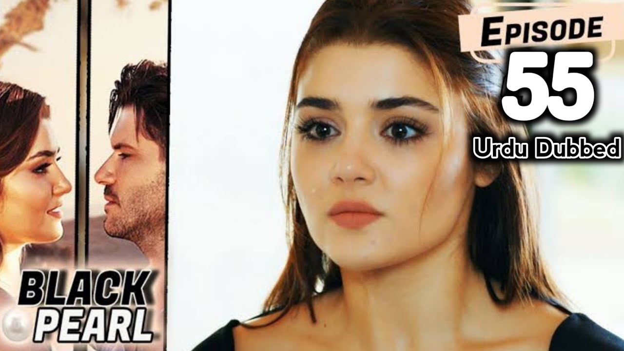 Black pearl Episode 55 in Urdu Dubbed | Siyah İnci Turkish drama in ...