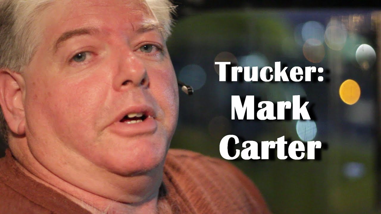 Trucker: Mark Carter (Old School Trucker) By Trucker Steve - YouTube