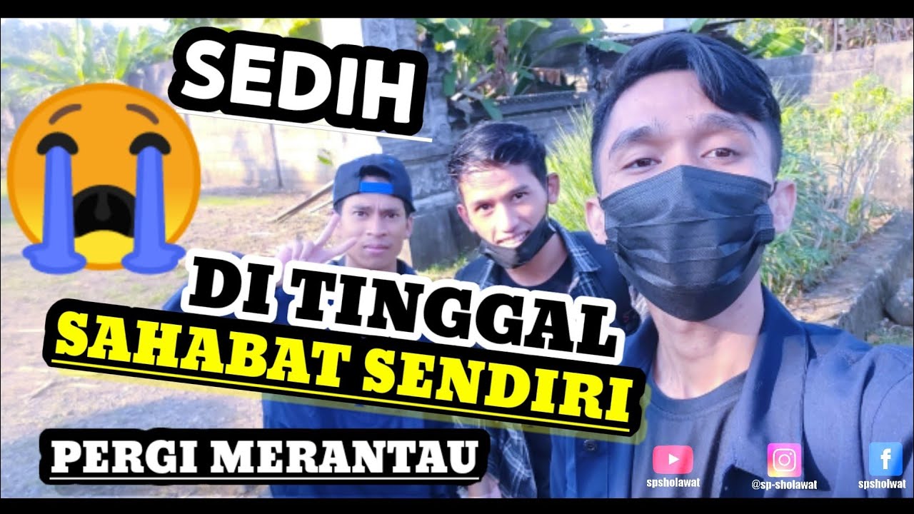 BARU || (SEDIH)😭 "mengantarkan sahabat pergi merantau"!! - YouTube