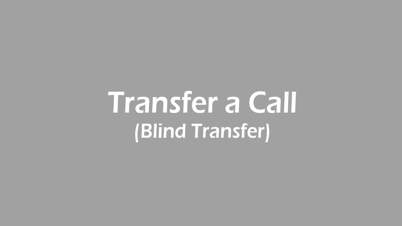 Transfer a call blind transfer - YouTube