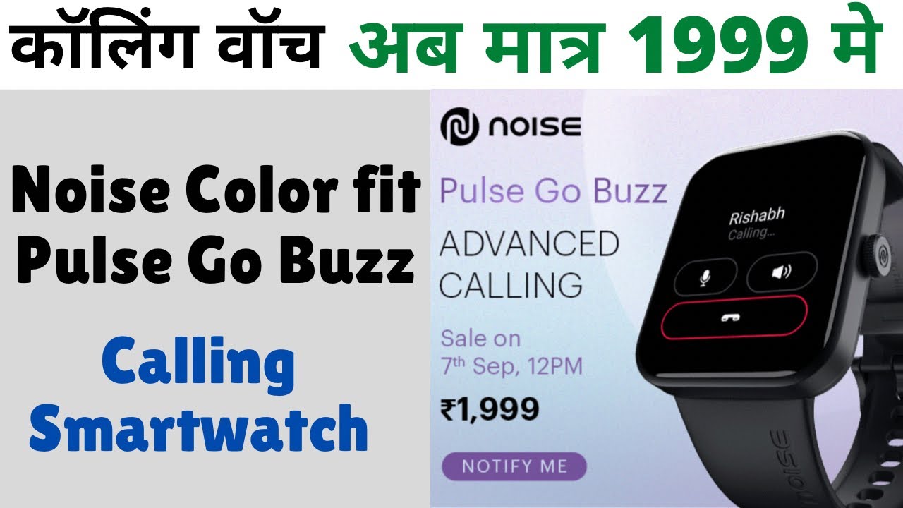 Noise color Fit Pulse GO BUZZ Calling Smartwatch in only 1999/-Sale ...
