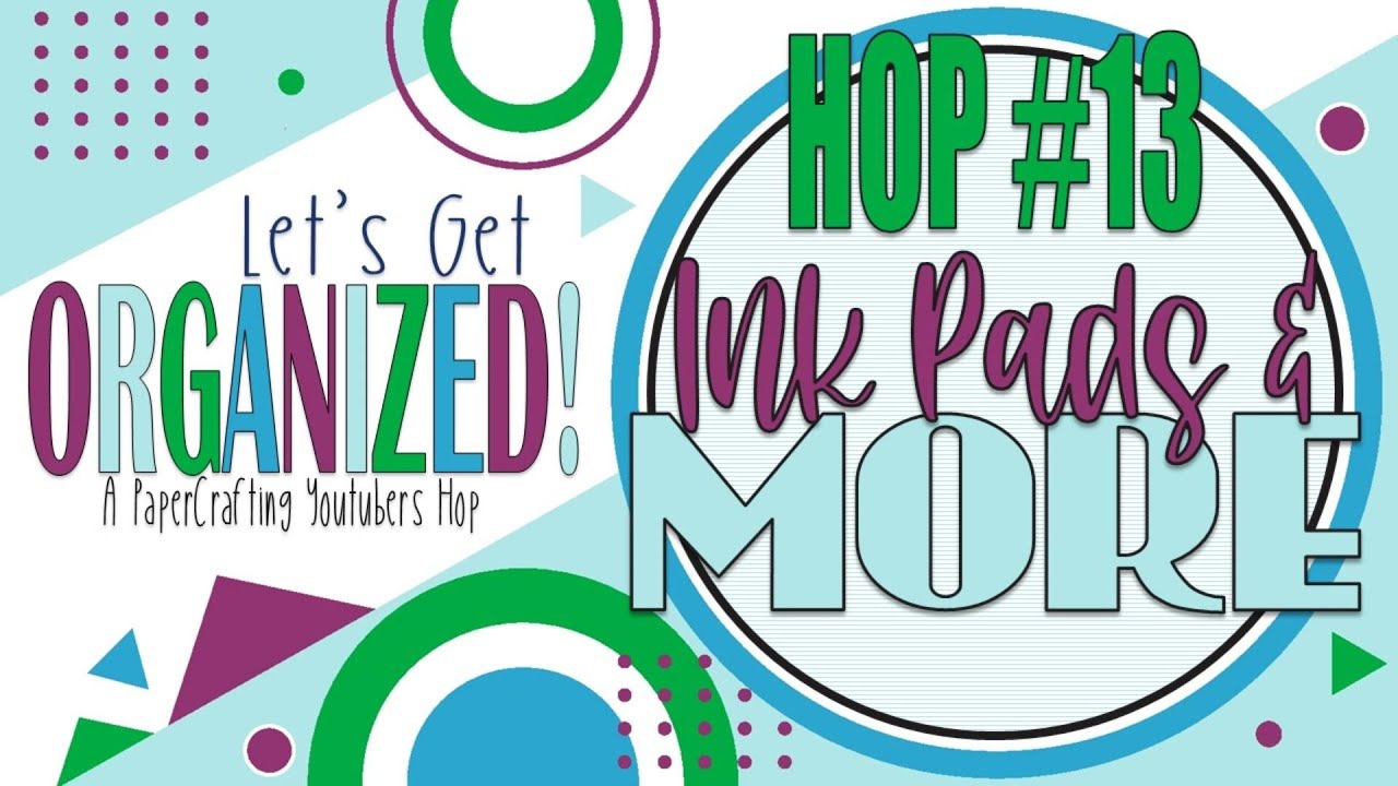 Lets Get Organized Hop #13 - YouTube