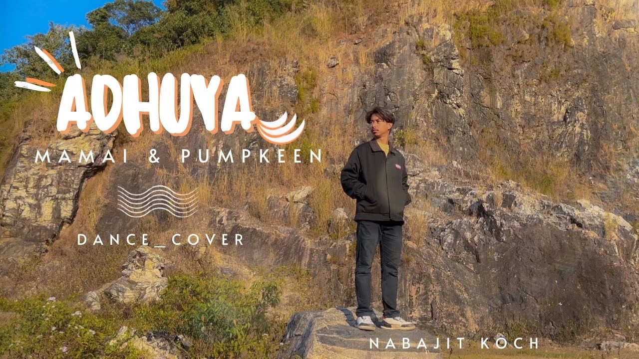 Adhuya (Mamai & Pumpkeen) Dance Cover_By Nabajit - YouTube