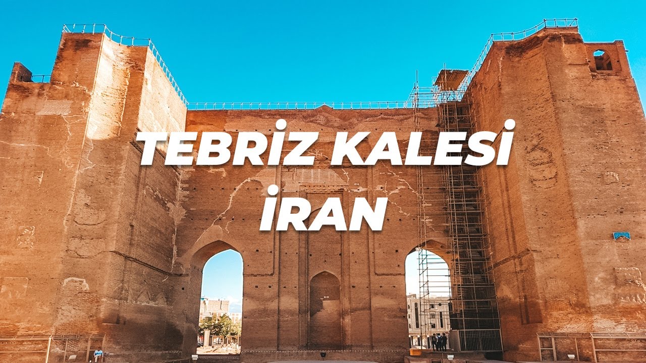 Tebriz Kalesi, İran | Tebriz Gezilecek Yerler - YouTube