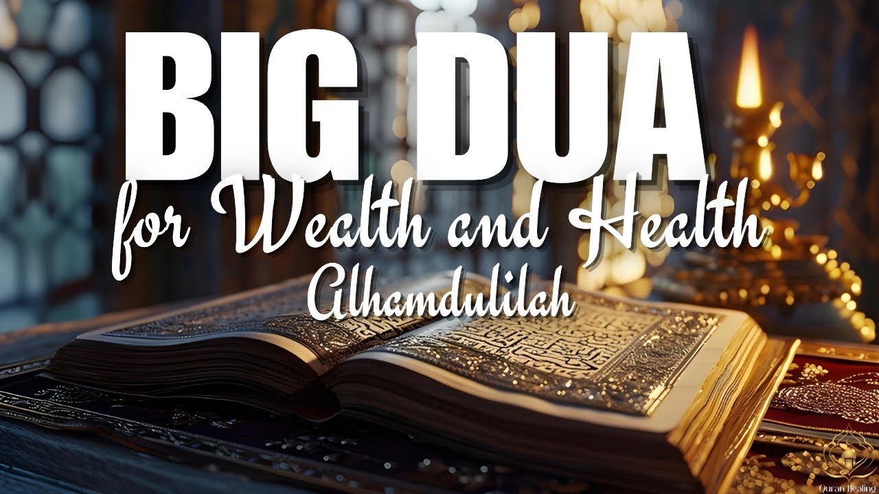 Big Dua for Wealth and Health | Alhamdulilah - YouTube