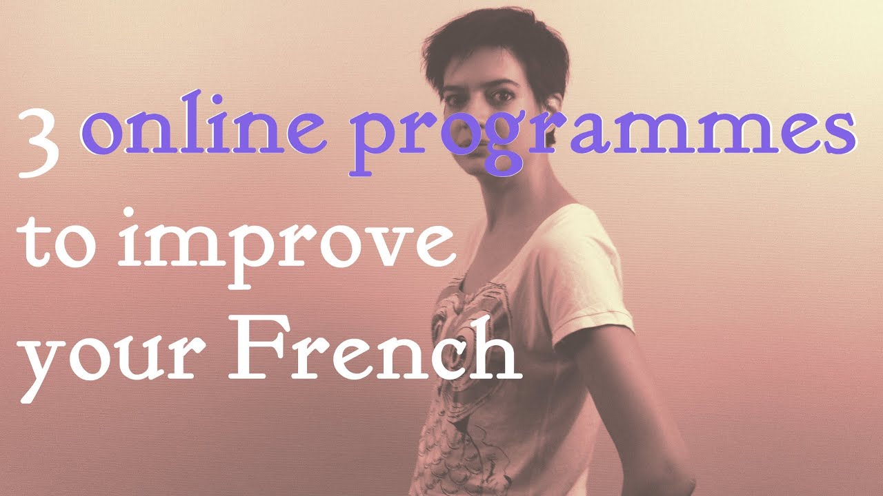 How to Improve Your French with 3 Online Programs - YouTube