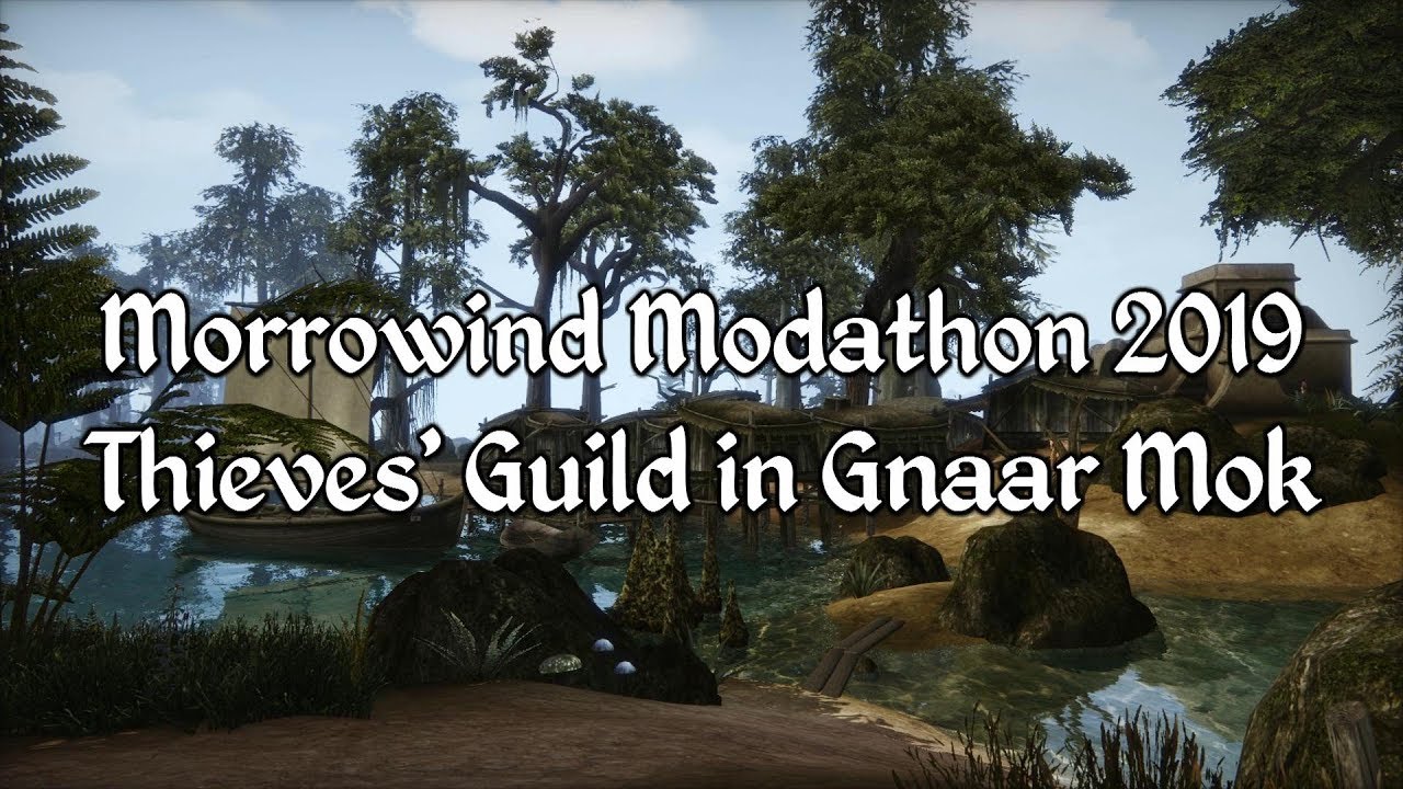 Morrowind Modathon 2019 - Thieves' Guild in Gnaar Mok Showcase - YouTube