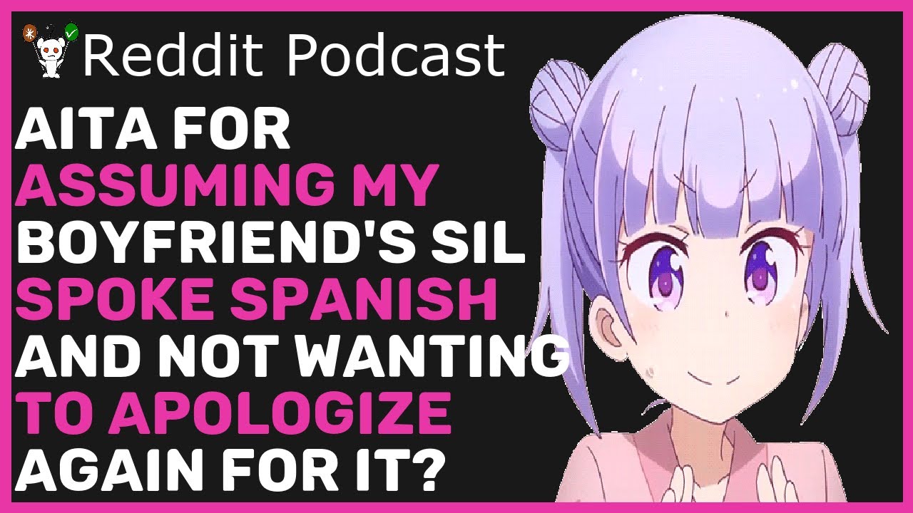 AITA For Assuming My Boyfriend's SIL Spoke Spanish? [Reddit ...