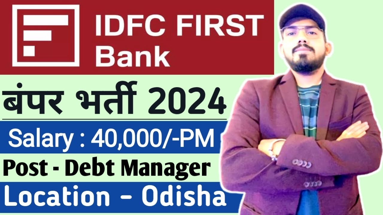 IDFC first bank hiring Debt manager - Walk in interview - eligibility ...