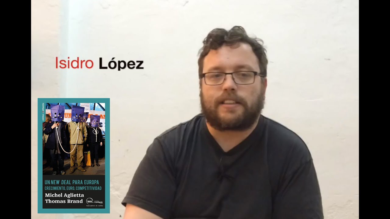 Isidro López presenta el nuevo libro de Aglietta y Brand " Un New Deal ...