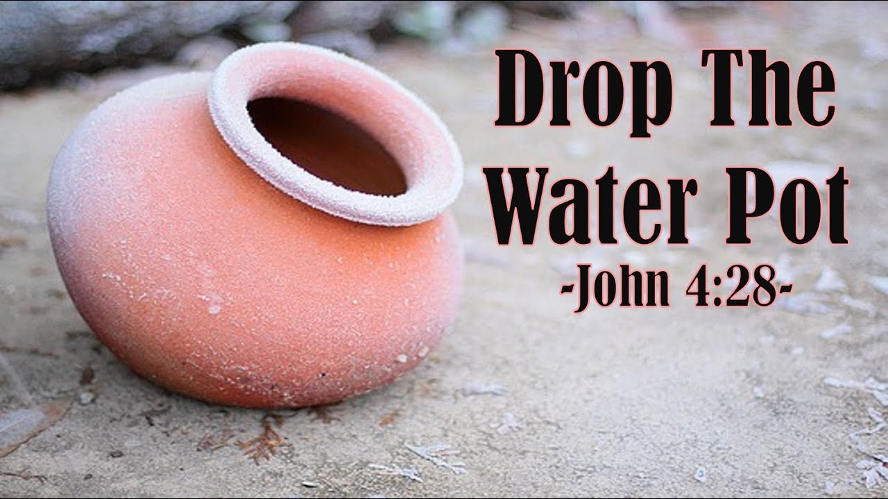 Drop The Water Pot - Sermon - YouTube