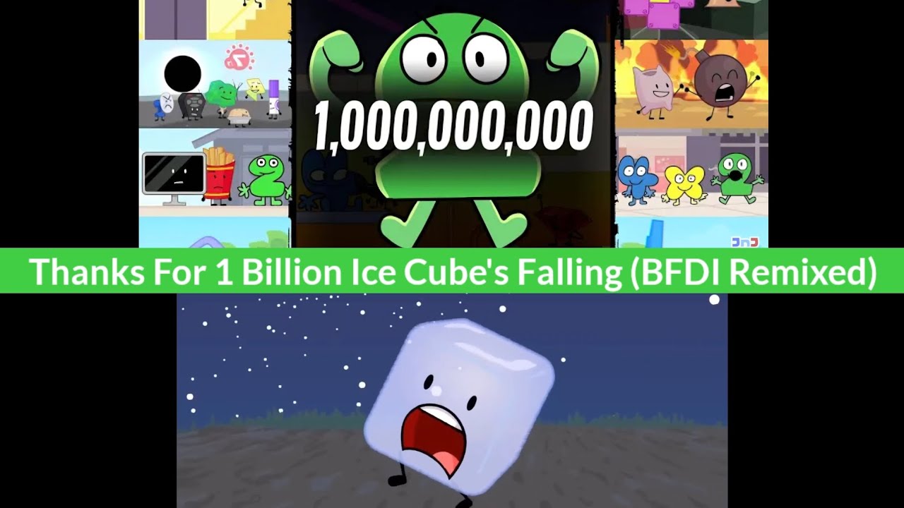 Thanks For 1 Billion Ice Cube's Falling 🎶🎵 (BFDI Remixed) (200 ...