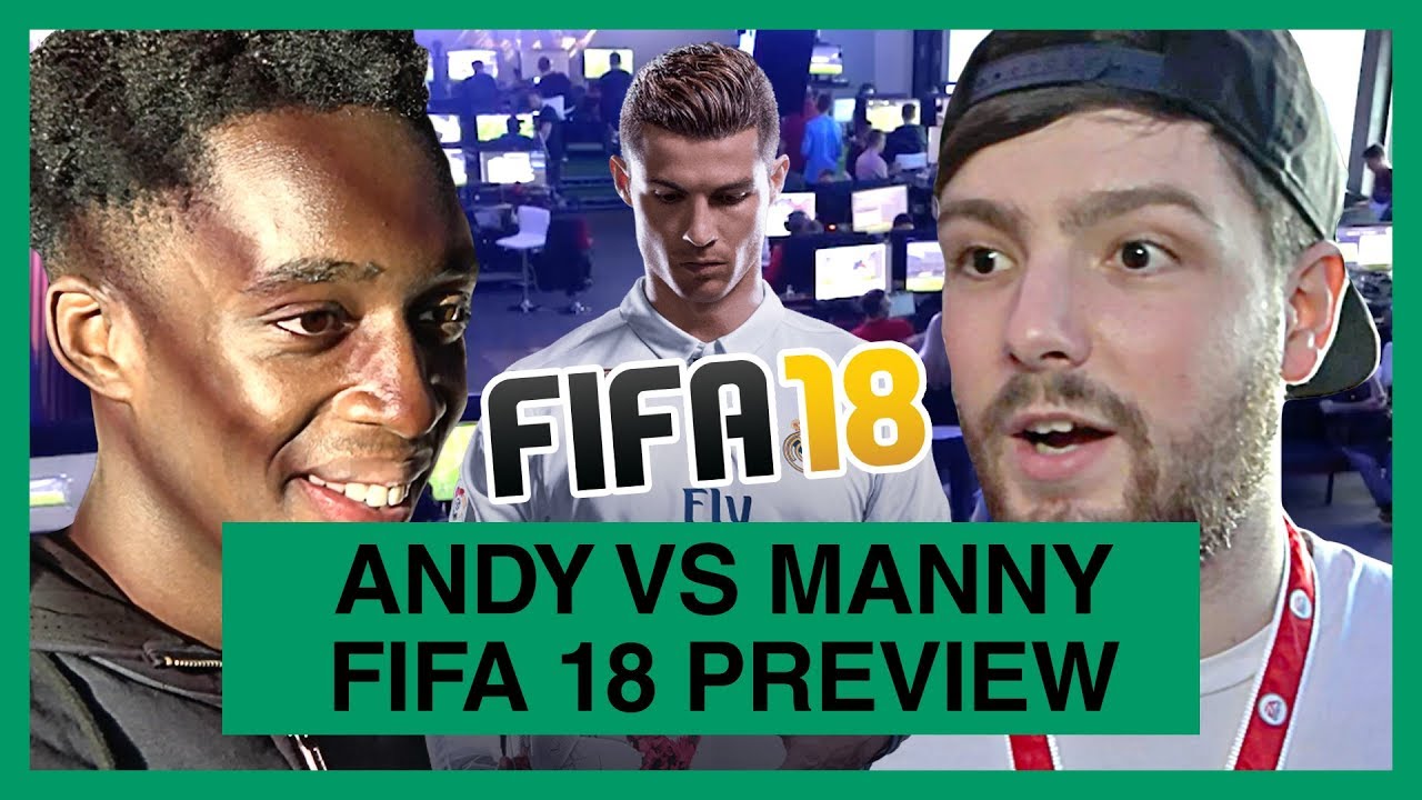 ANDY VS MANNY - FIFA 18 PREVIEW EVENT - YouTube