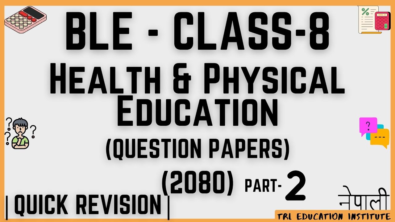 BLE - Health & Physical Education-2080 | 02| Class-8 | BLE Health ...