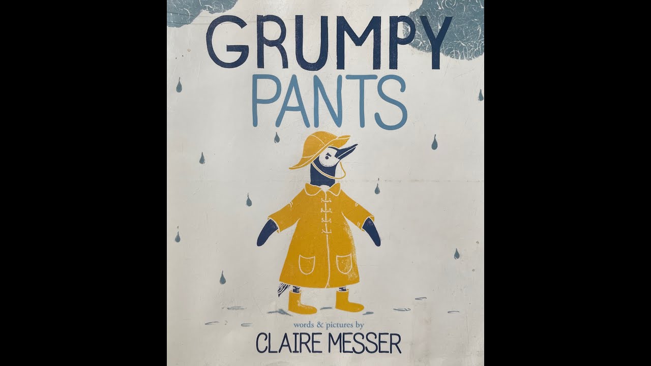 GRUMPY PANTS BY CLAIRE MESSER - YouTube