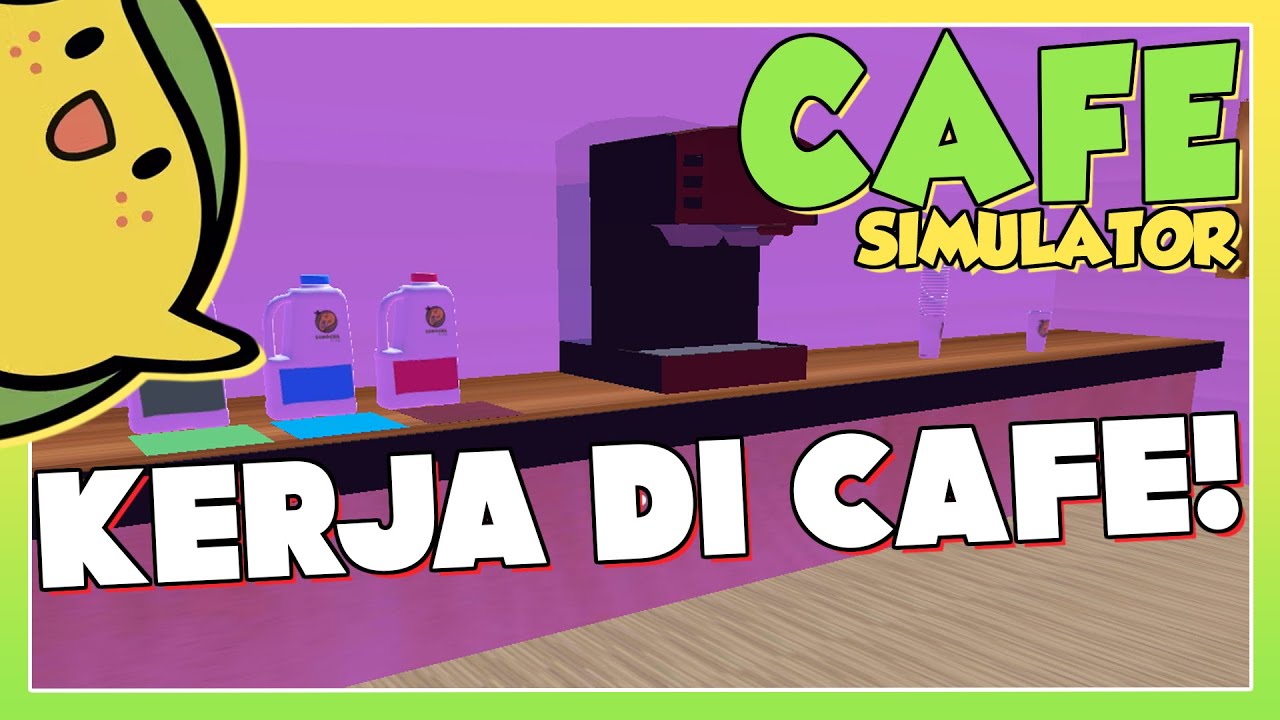KERJA DI SOKOCHA BE LIKE... | CAFE SIMULATOR BY @Nub_Gamedev - YouTube
