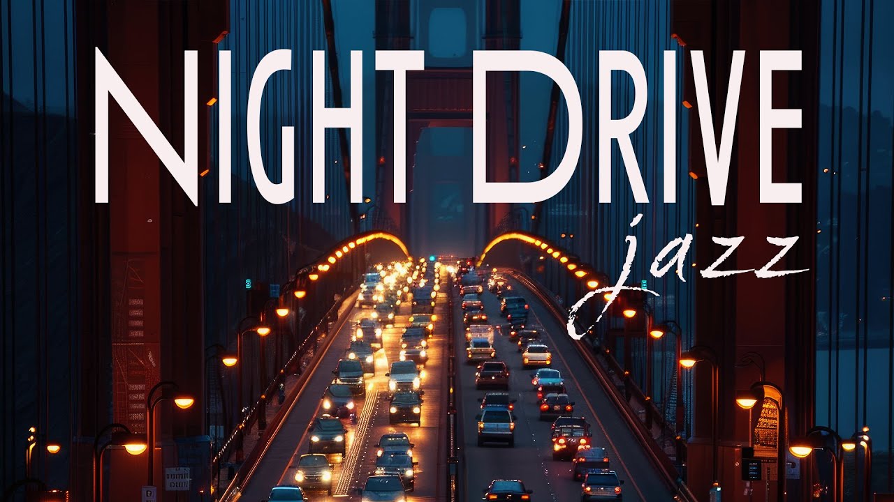 Night Drive Jazz Smooth Tunes for Midnight Roads and City Lights - YouTube