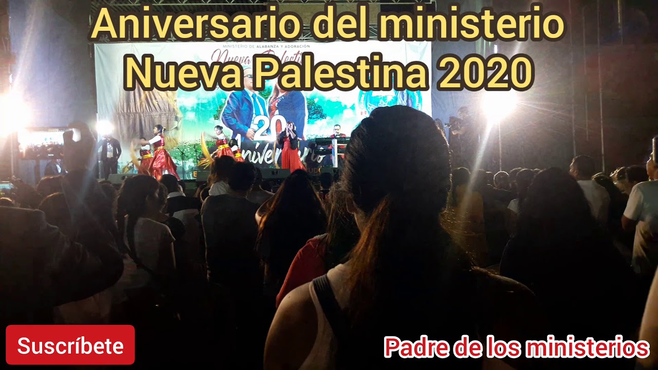 ANIVERSARIO DEL MINISTERIO NUEVA PALESTINA 2020 CON PODER Y UNCIÓN ...