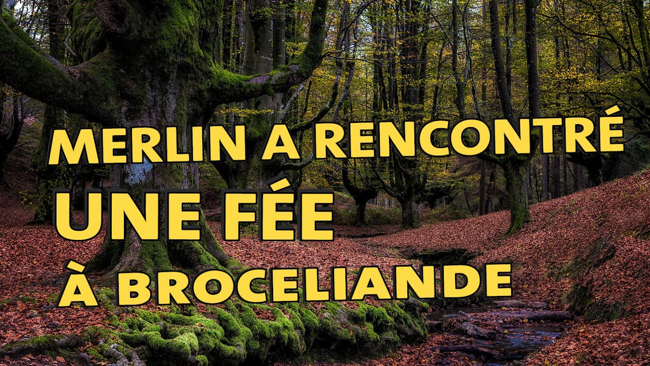 Merlin a rencontré une fée à Brocéliande ! - YouTube