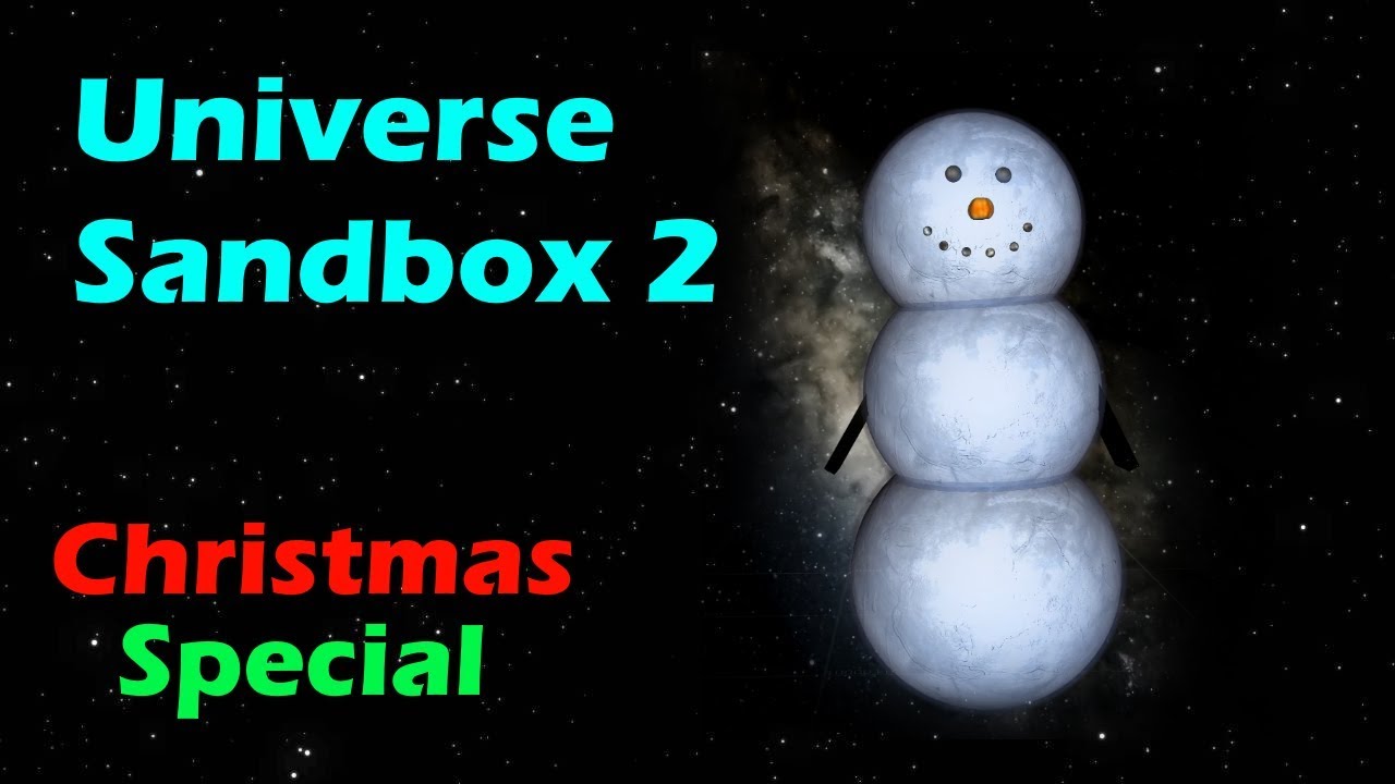 SPACE SNOWMAN! [And Destruction] - Universe Sandbox 2 - YouTube