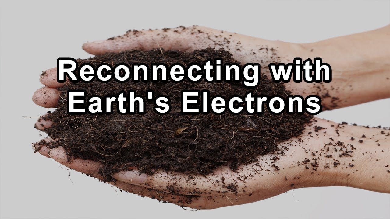 The Healing Power of Grounding: Reconnecting with Earth's Electrons ...