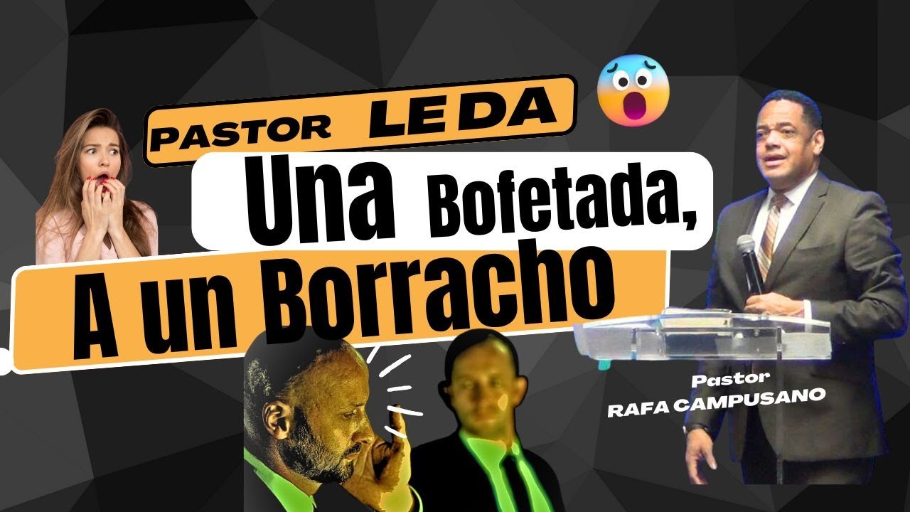 Pastor Le Da Una Bofetada A Un Borracho/ Pastor : Rafa Campusano - YouTube