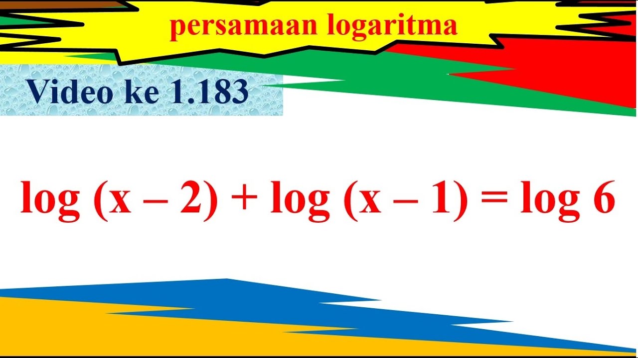 persamaan logaritma log (x – 2) + log (x – 1) = log 6 - YouTube